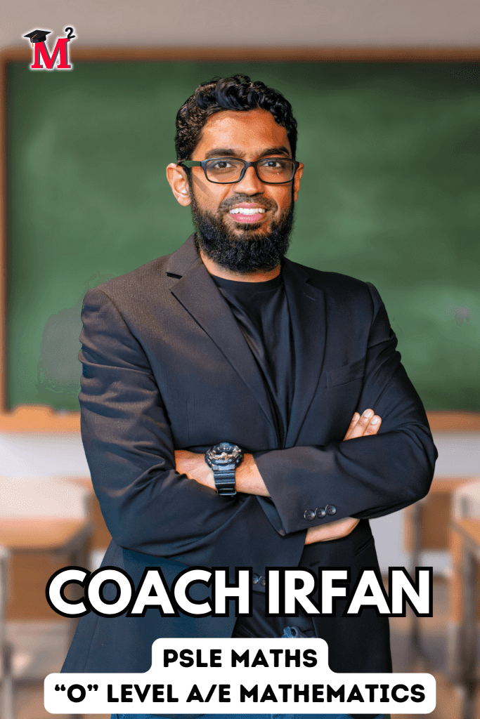 Coach Irfan - Master Maths Education Centre (PSLE, 'N' to 'O' Levels)